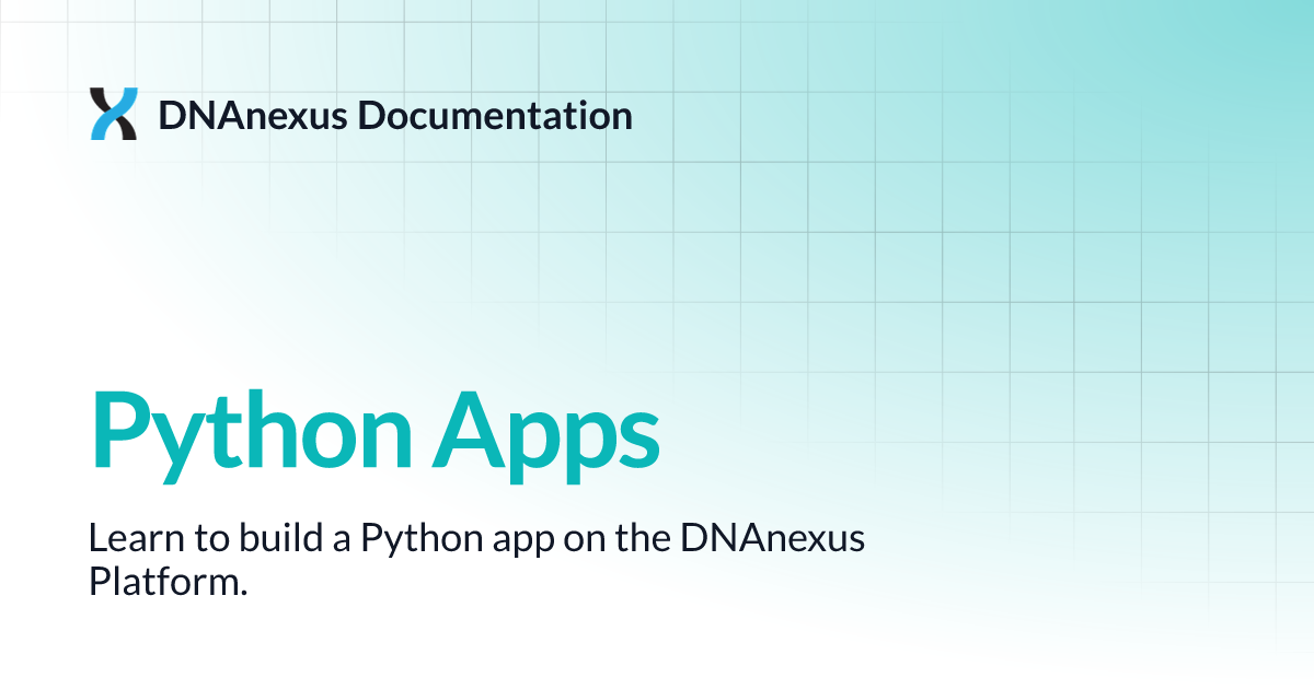 Python Apps | DNAnexus Documentation