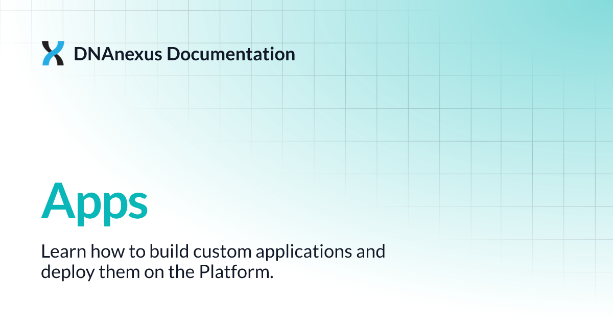Apps | DNAnexus Documentation