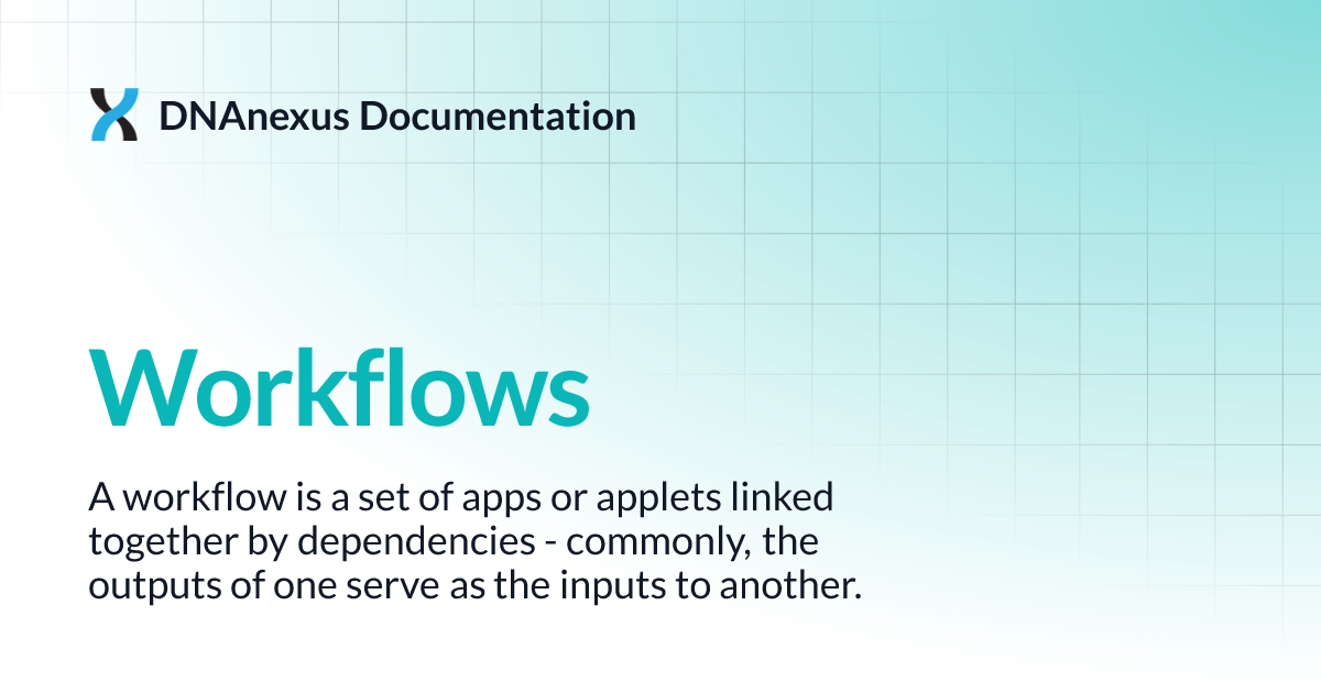 Workflows | DNAnexus Documentation