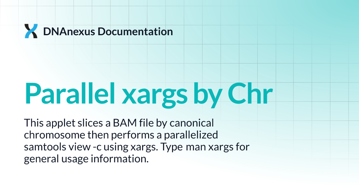 Parallel xargs by Chr | DNAnexus Documentation