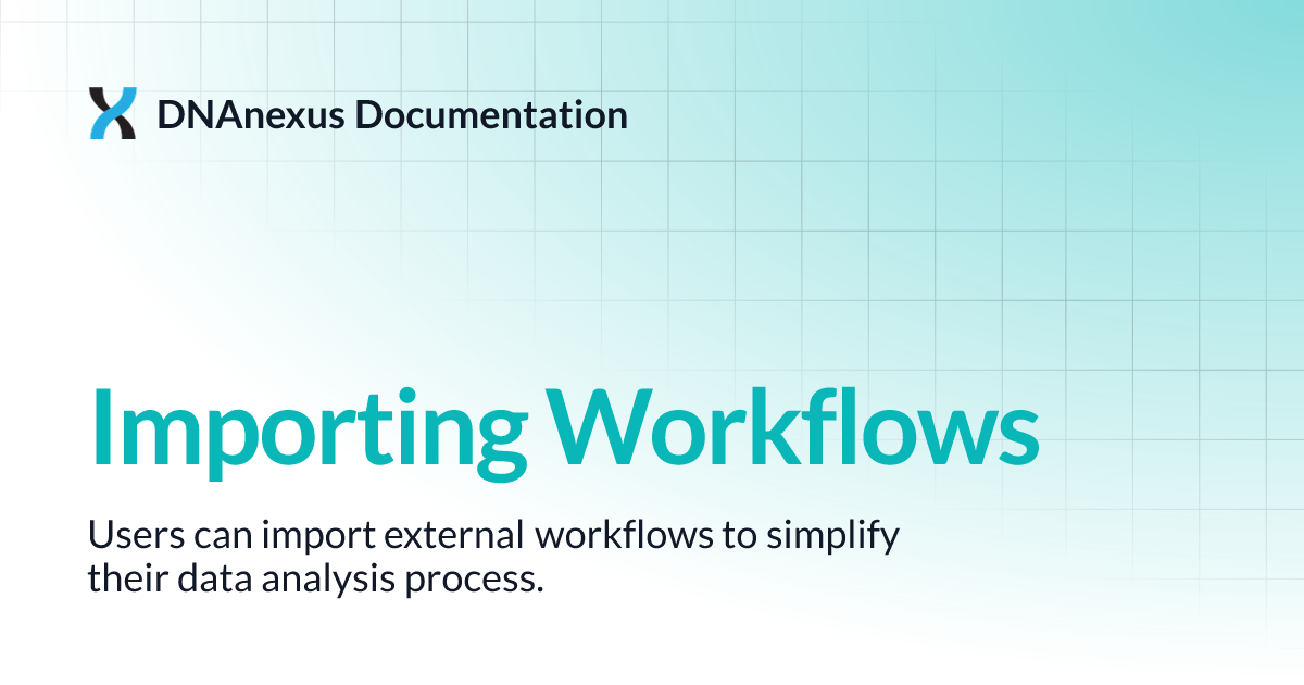 Importing Workflows | DNAnexus Documentation