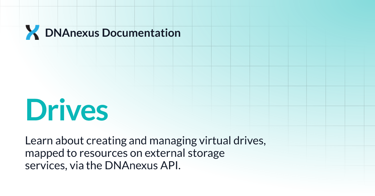 Drives | DNAnexus Documentation