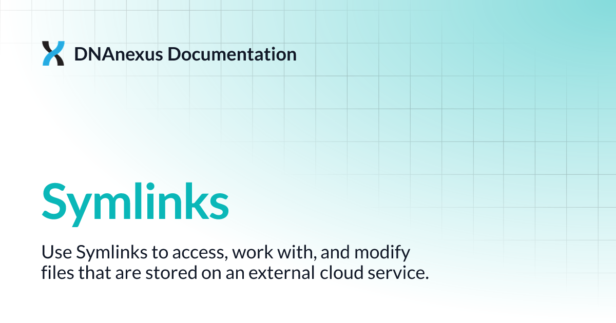 Symlinks | DNAnexus Documentation