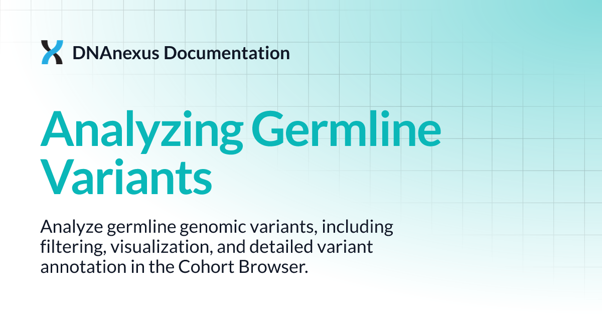 Analyzing Germline Variants | DNAnexus Documentation